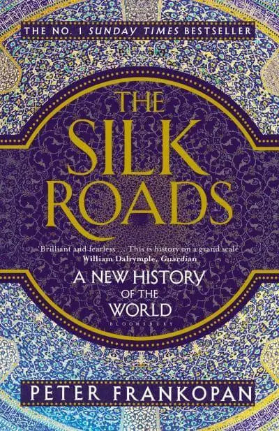 The Silk Roads A New History of the World